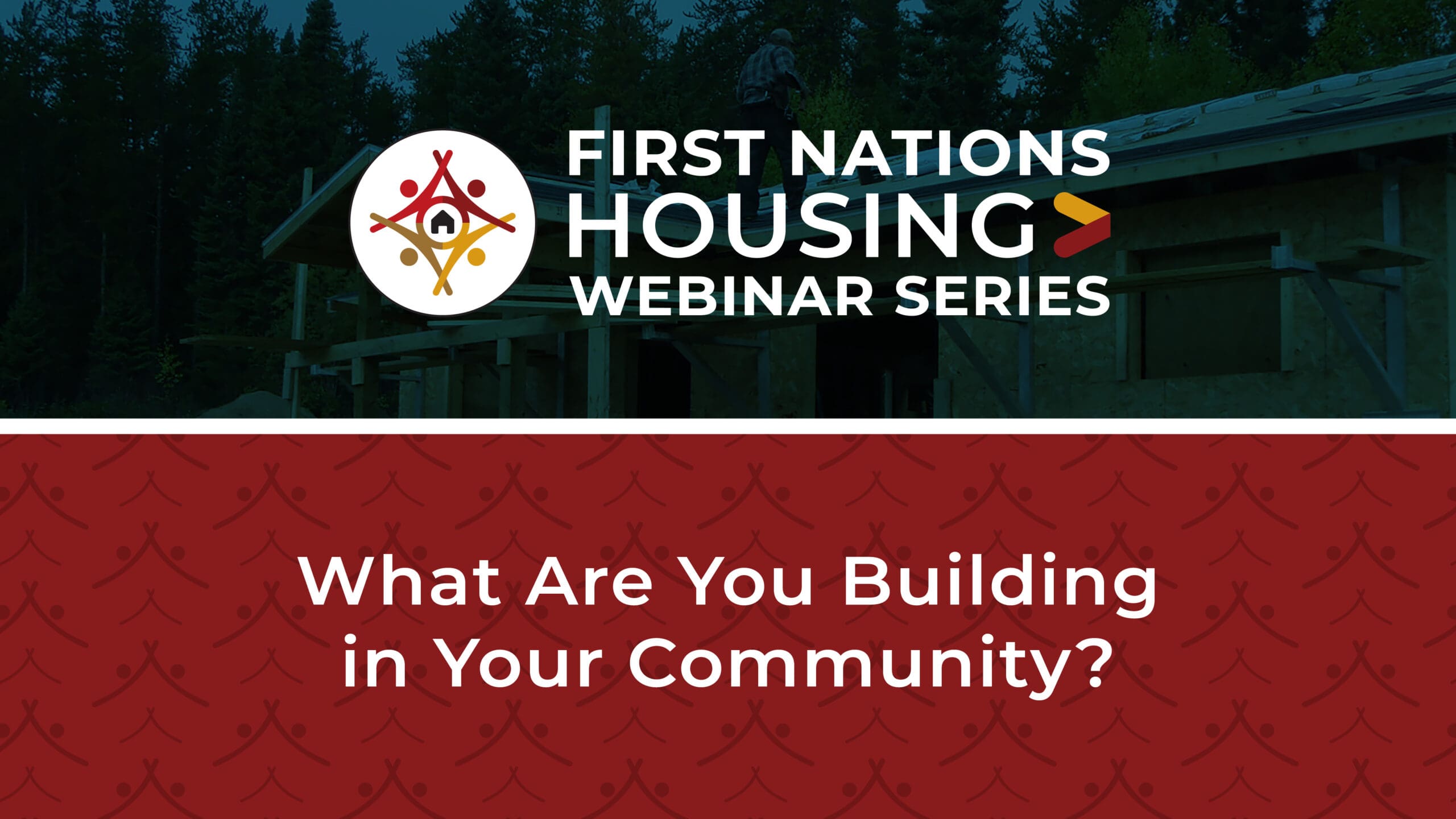 What Are You Building in Your Community? | First Nations Housing Community